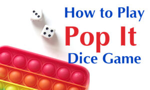 Pop It Dice Game How to Play - Family Game Shelf