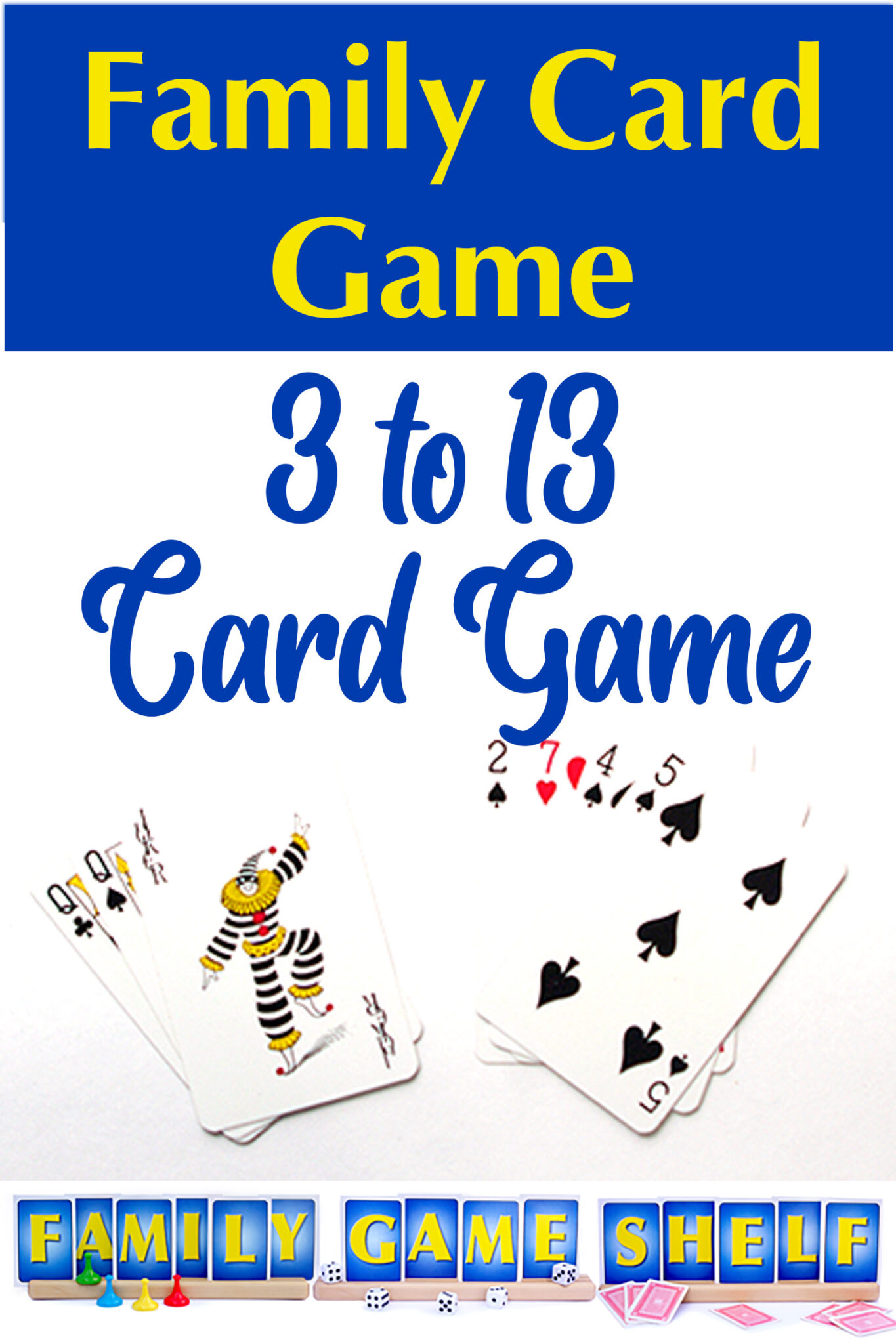 3 to 13 Card Game How to Play - Family Game Shelf