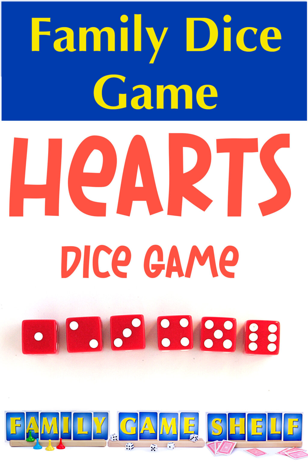 Hearts Dice Game How to Play - Family Game Shelf